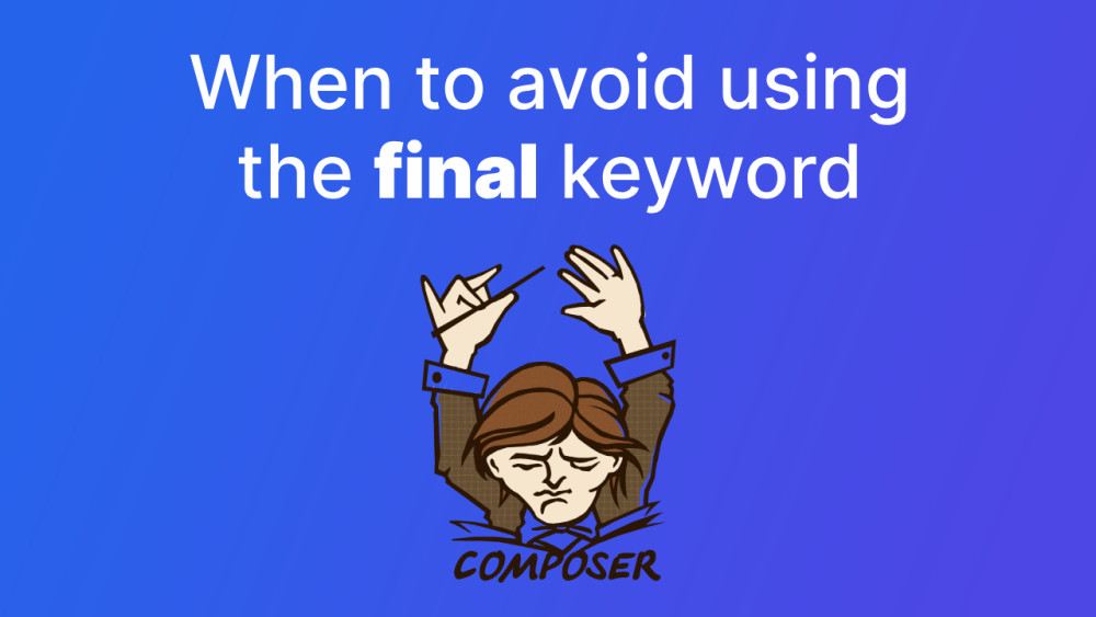 Why you should avoid `final` in Composer packages - Accreditly Why you should avoid `final` in Composer packages - Accreditly