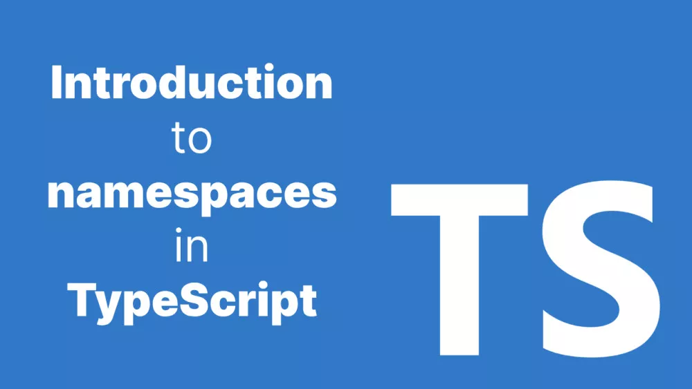An Introduction To Namespaces In Typescript Accreditly