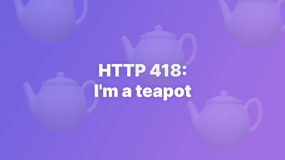HTTP 418 I m A Teapot Explained Accreditly HTTP 418 I m A Teapot Explained Accreditly