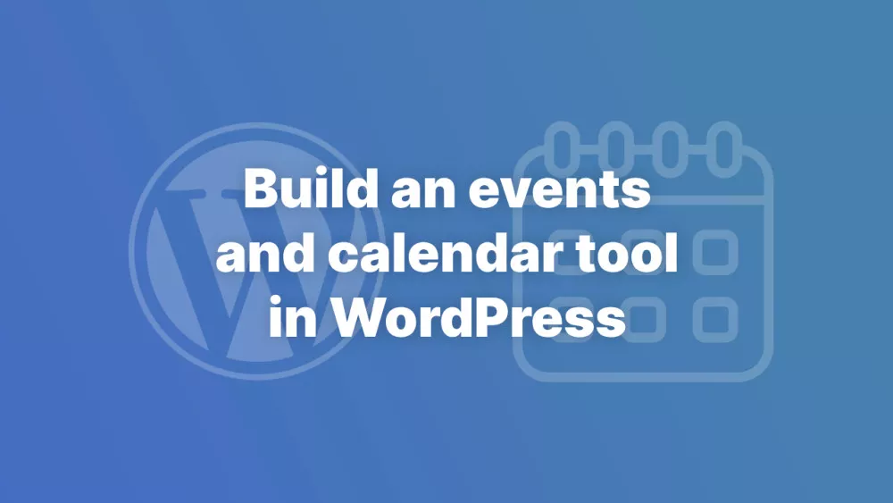 How to build a calendar in WordPress that is managed in the admin ...