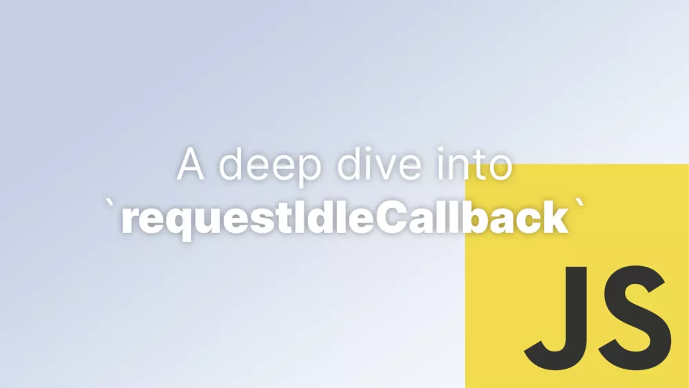 A Deep Dive Into `requestidlecallback` Accreditly 6036