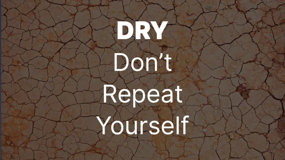 DRY: What is it and how to implement it. Don't Repeat Yourself - Accreditly