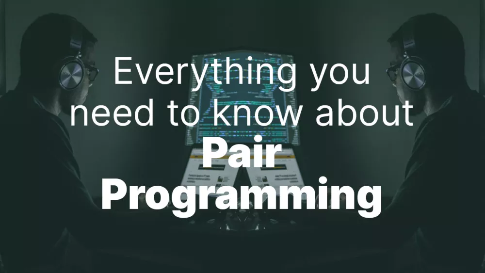 Everything You Need to Know About Pair Programming - Accreditly