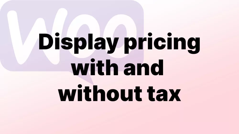 How to display prices with and without tax in WooCommerce - Accreditly