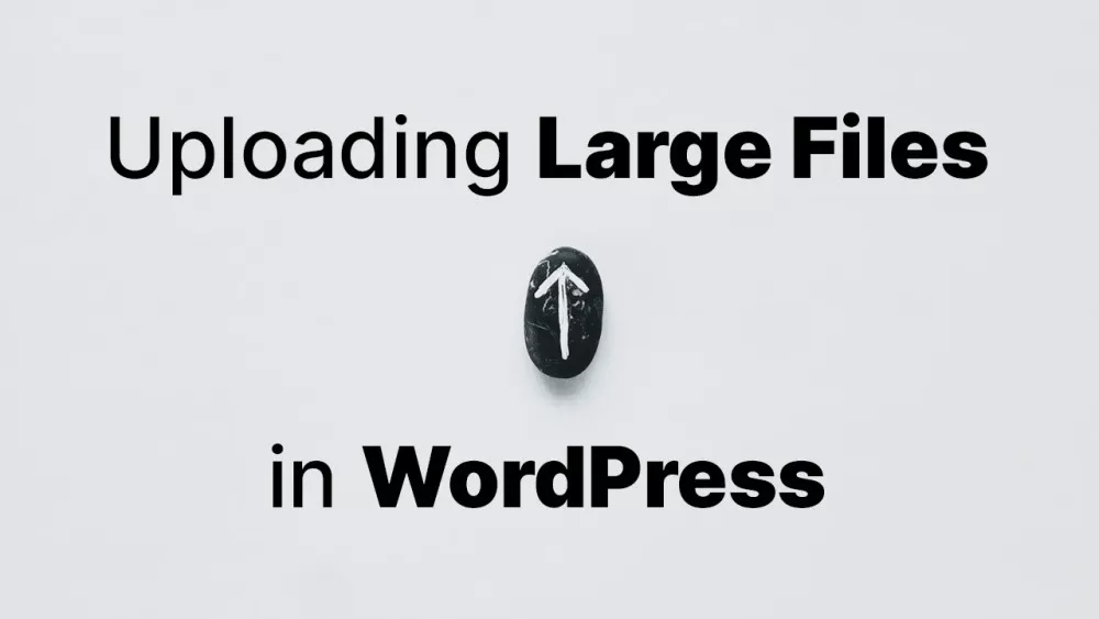 How to upload large files in WordPress admin area - Accreditly